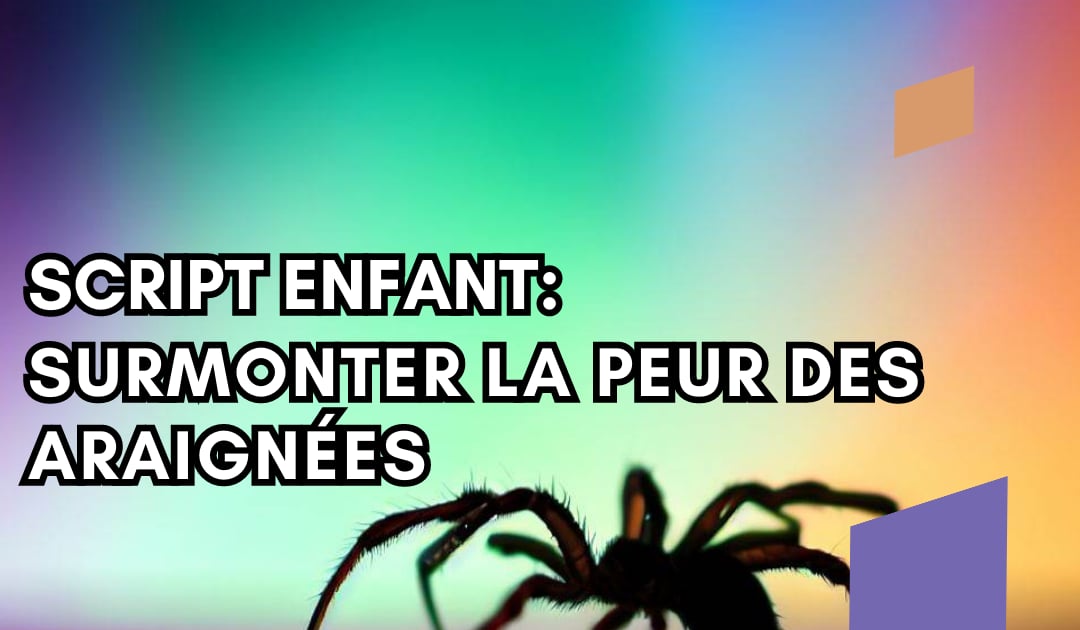 Script hypnotique pour les enfants ayant peur des araignées | Hypnothérapeute | mes scripts ...