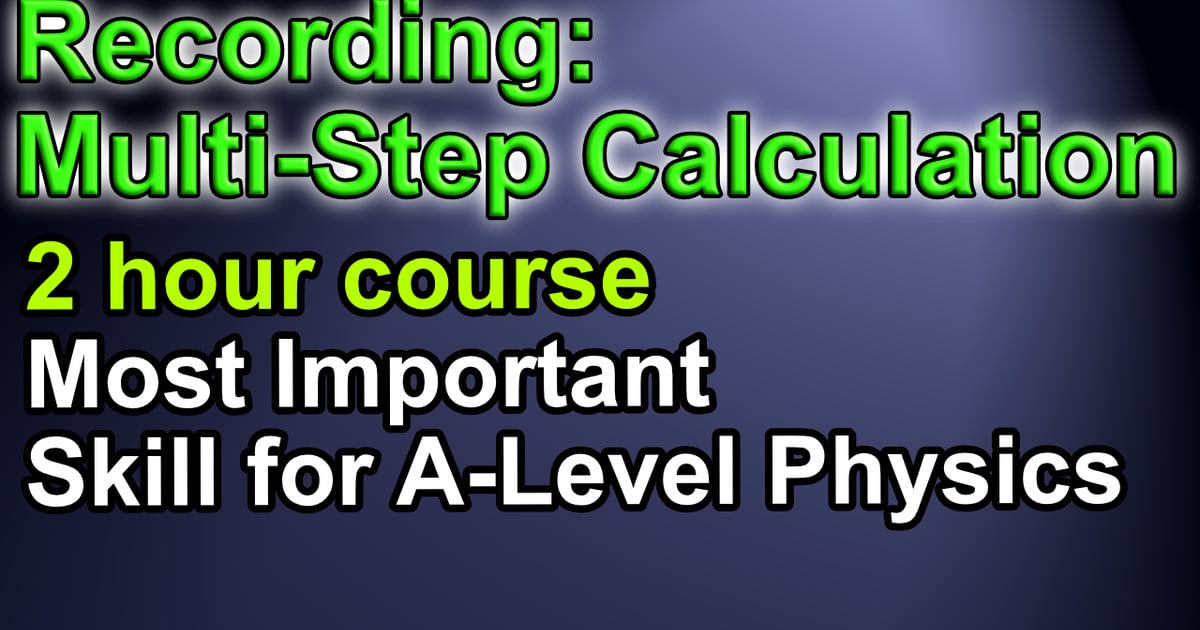 Recording: Multi-Step Calculation 2 hour session | ZPhysics