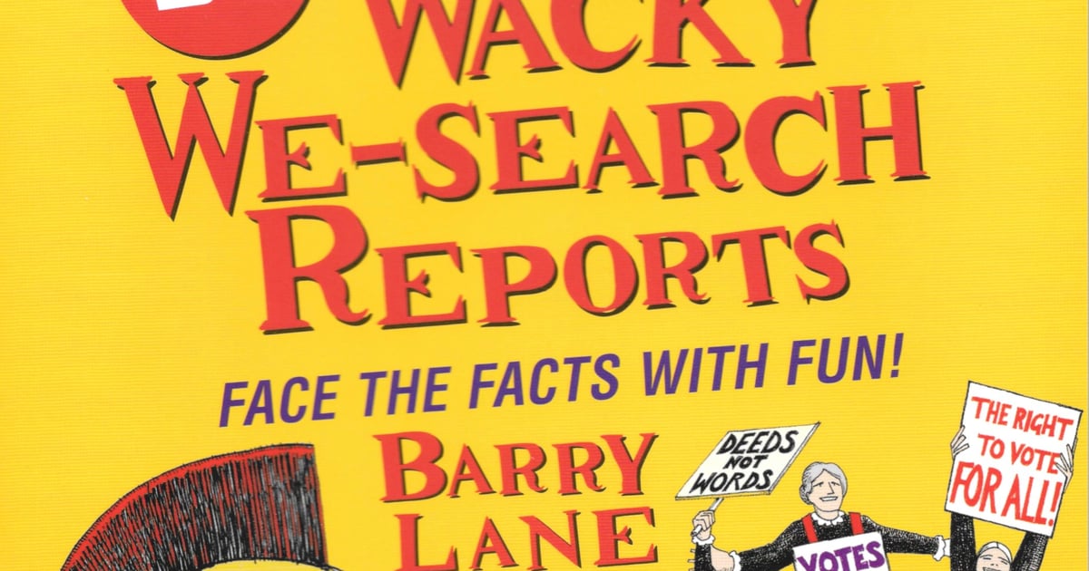 51 Wacky We-Search Reports | Barry Lane