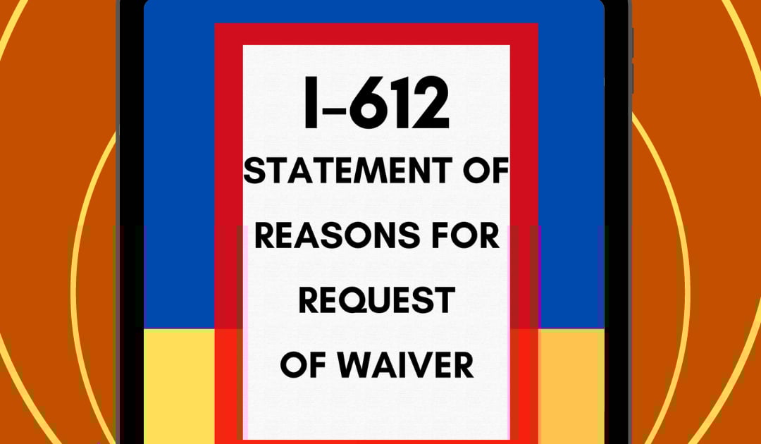 Form I-612 Statement of Reasons: Your Path to the J-1 Waiver Begins ...