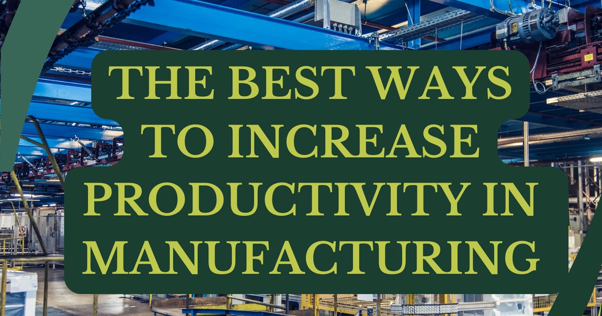 The Best Ways to Increase Productivity in Manufacturing | The Learn Launch