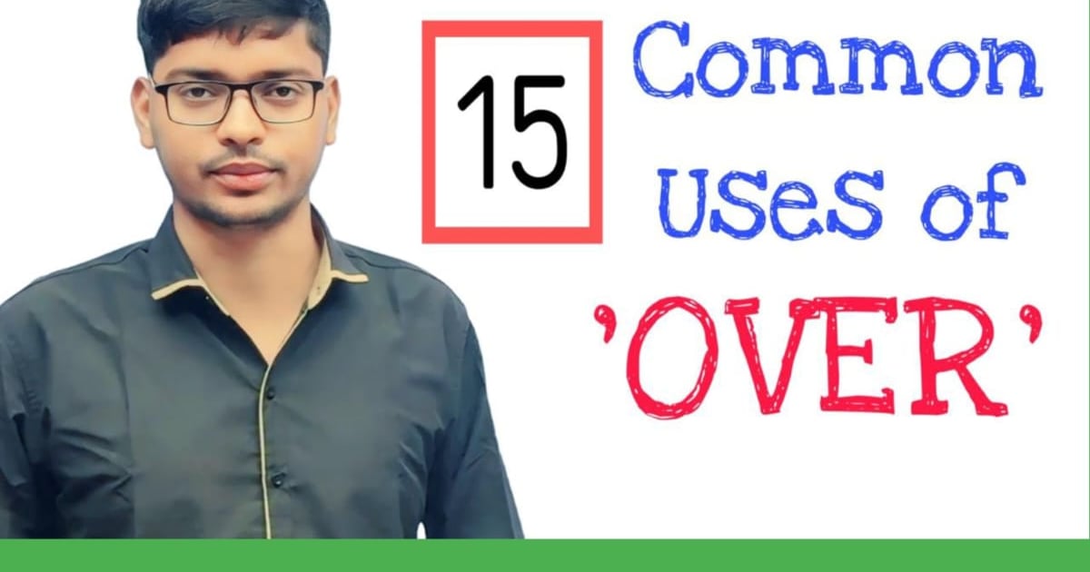 Common Uses of 'OVER' | LEARN ENGLISH LIKE NATIVES