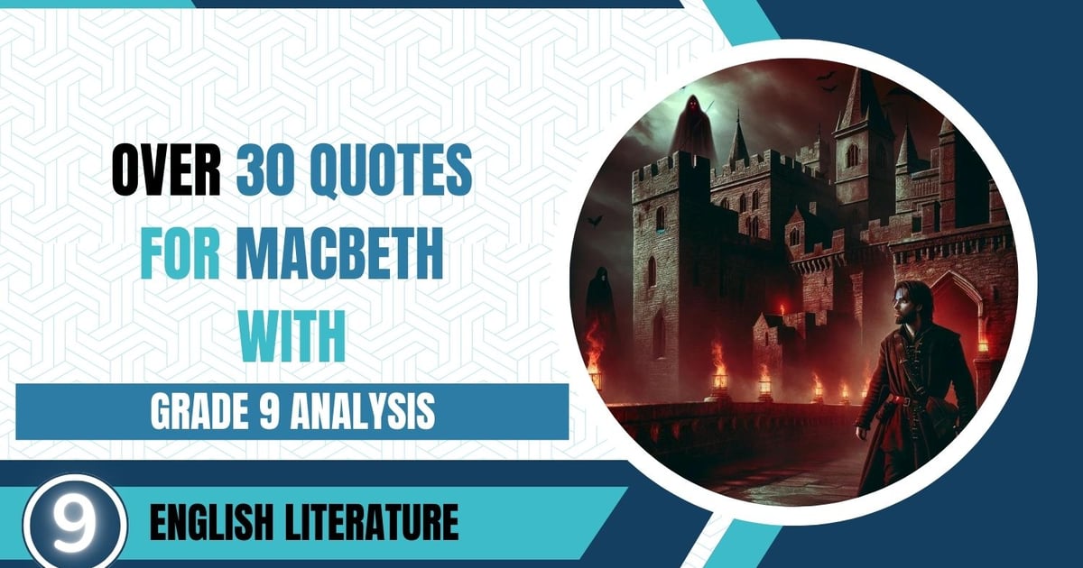 GCSE English Lit: 30+ Macbeth Quotes With Grade 9 Analysis Per Quote ...