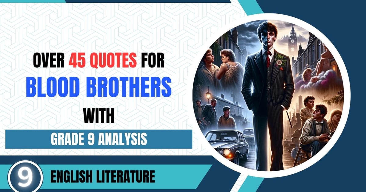GCSE English Lit: 45+ Blood Brothers Quotes With Grade 9 Analysis Per ...