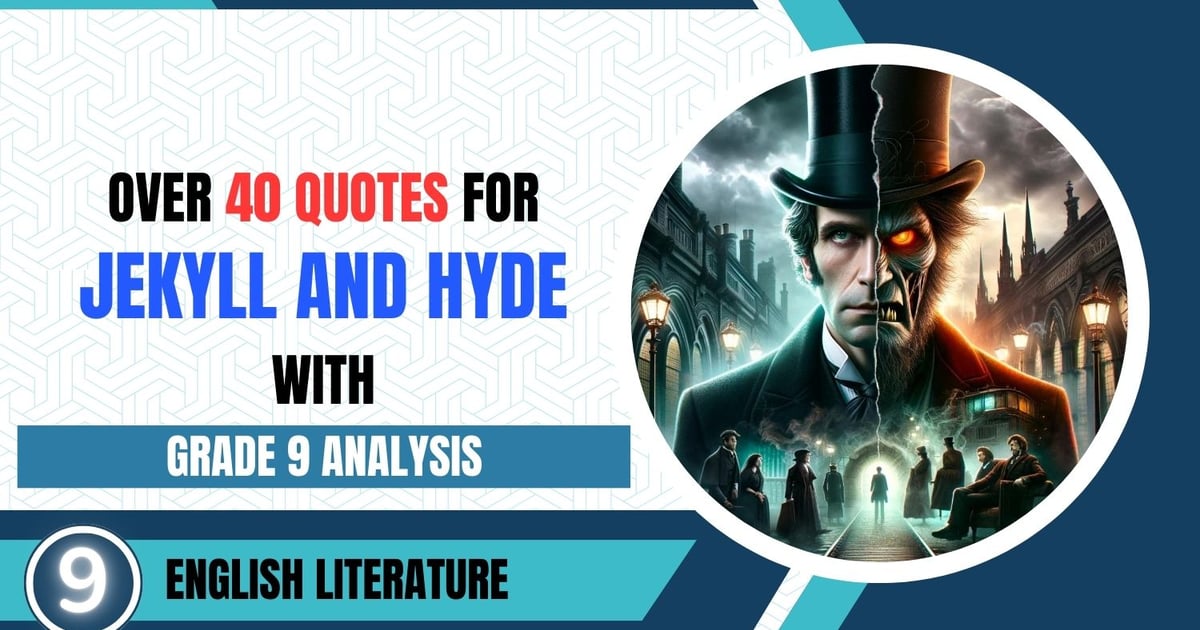 GCSE English Lit: 40+ Jekyll and Hyde Quotes With Grade 9 Analysis Per ...