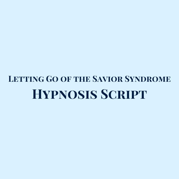 Letting Go of the Savior Syndrome | International Hypnosis School