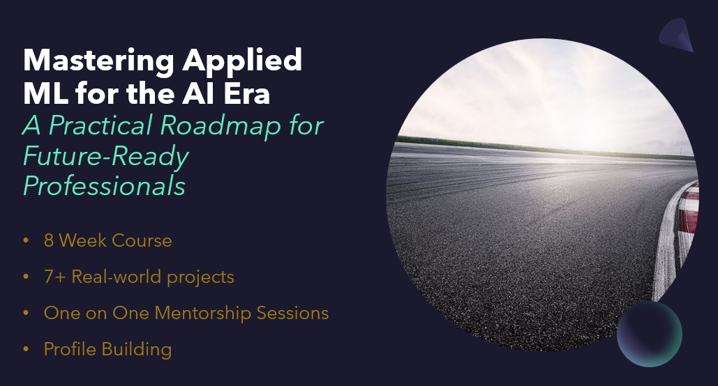 Full - Mastering Applied ML for the AI Era | AI Mentorhip Hub