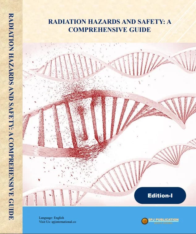 Radiation Hazards and Safety: A Comprehensive Guide | SPJ PUBLICATION