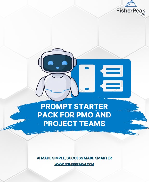 Prompt Starter Pack for PMO and Project Teams | FisherPeak AI