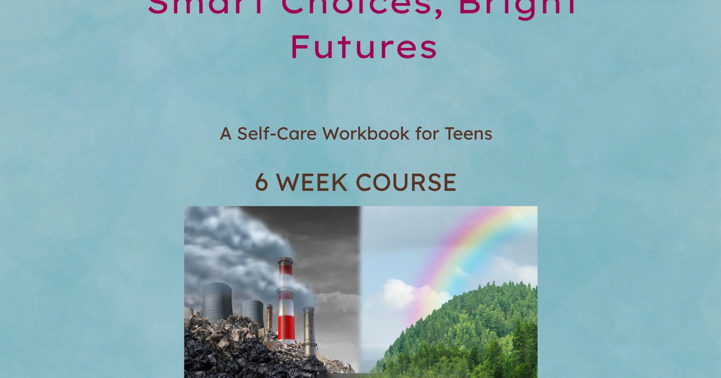 Empowering Teens Volume 3: Smart Choices Bright Futures Life Skills ...