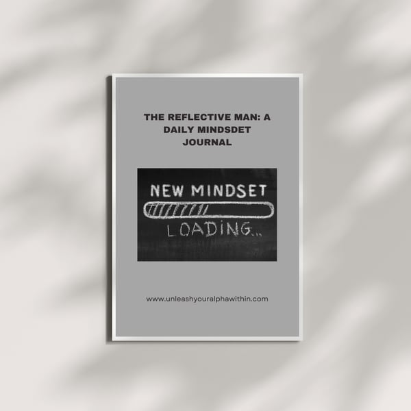 The Reflective Man: A Daily Mindset Journal | unleashyouralphawithin