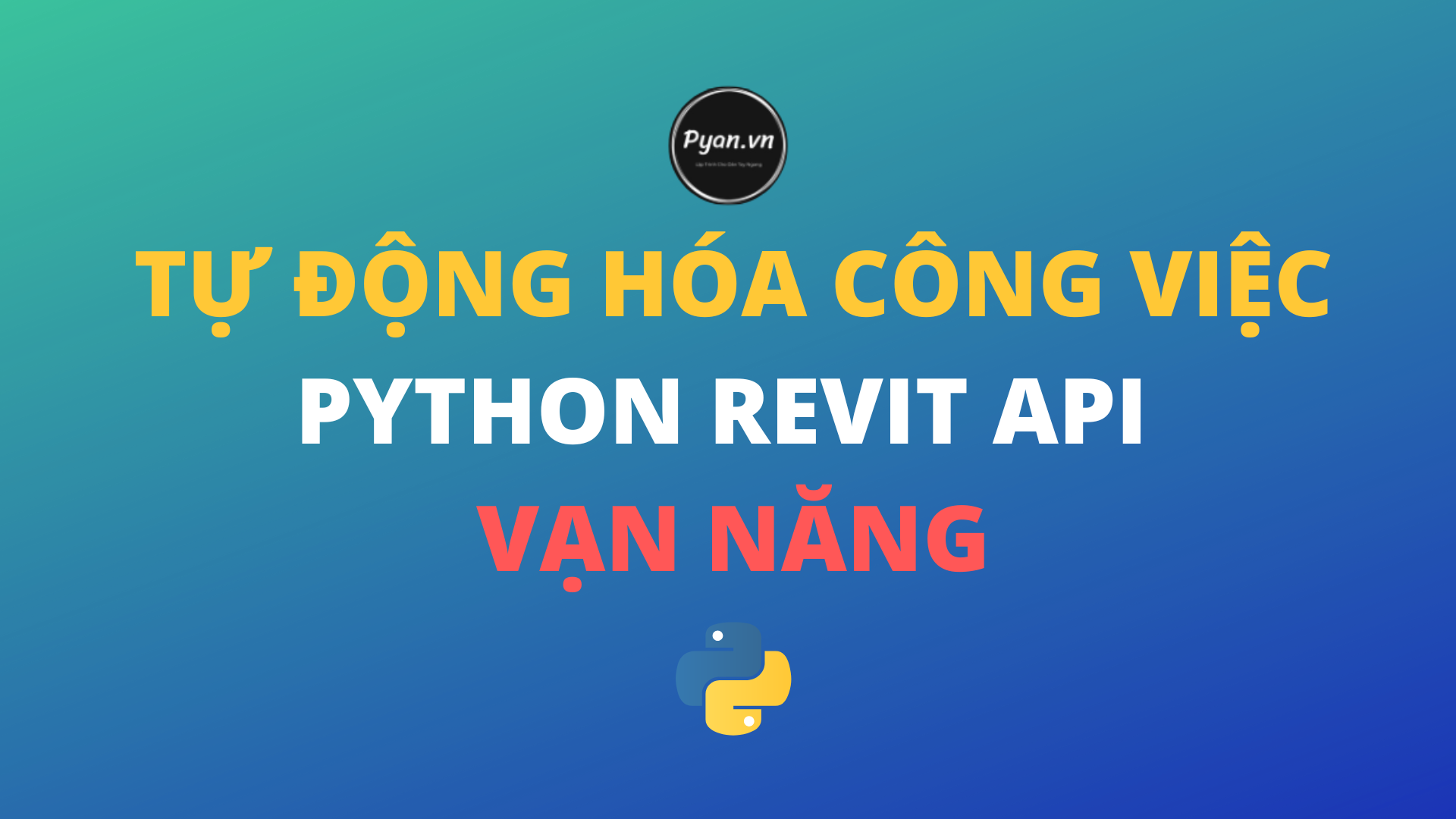 Tự Động Hóa Công Việc: Python Revit | PYAN