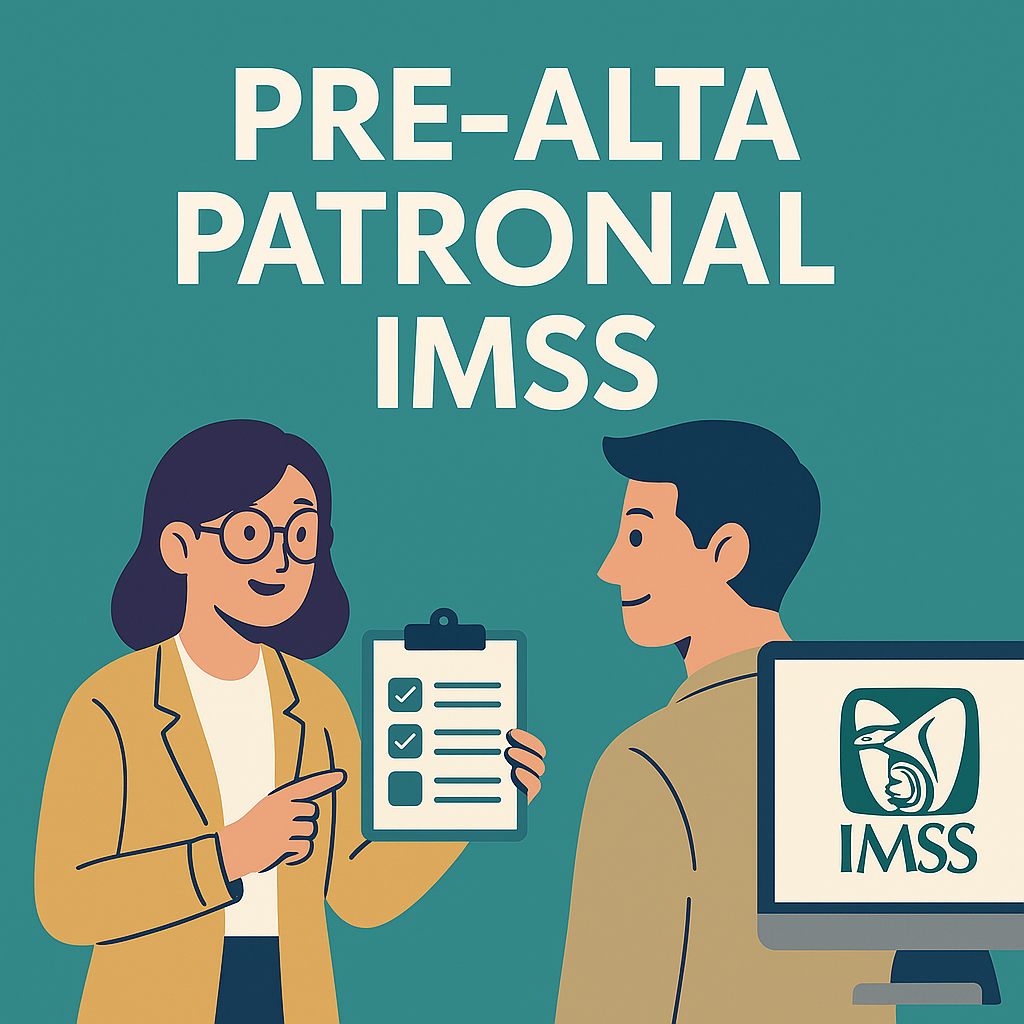 Pre-Alta Patronal IMSS | IncluConta - Despacho Contable con Inclusión